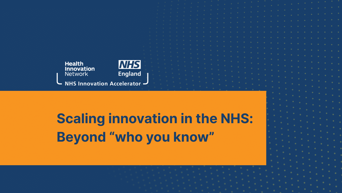 Scaling innovation in the NHS: Beyond “who you know”